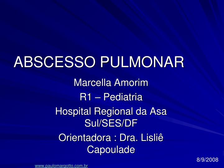 PPT - ABSCESSO PULMONAR PowerPoint Presentation, free download - ID:3601716