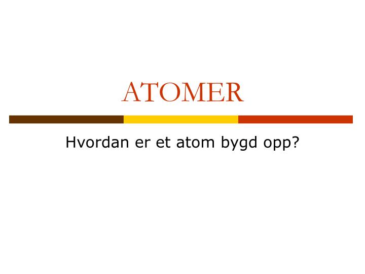 PPT - ATOMER PowerPoint Presentation, free download - ID:3602384