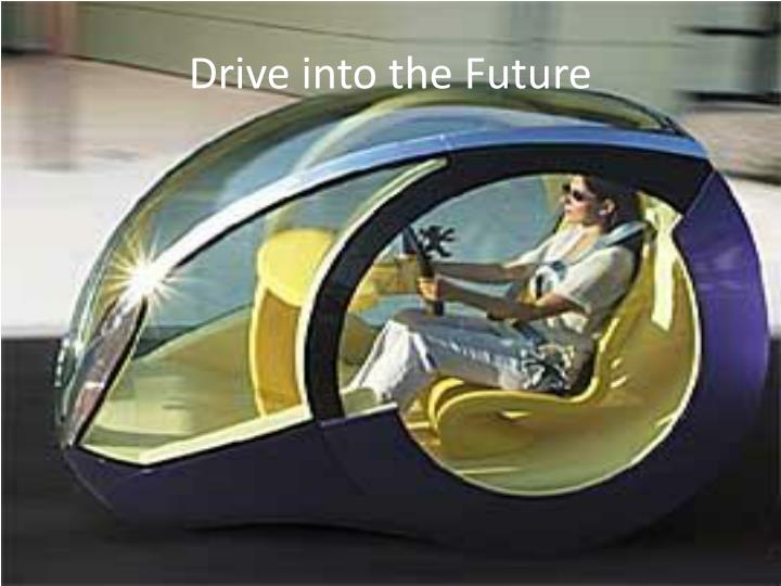 PPT - Drive into the Future PowerPoint Presentation, free download - ID ...