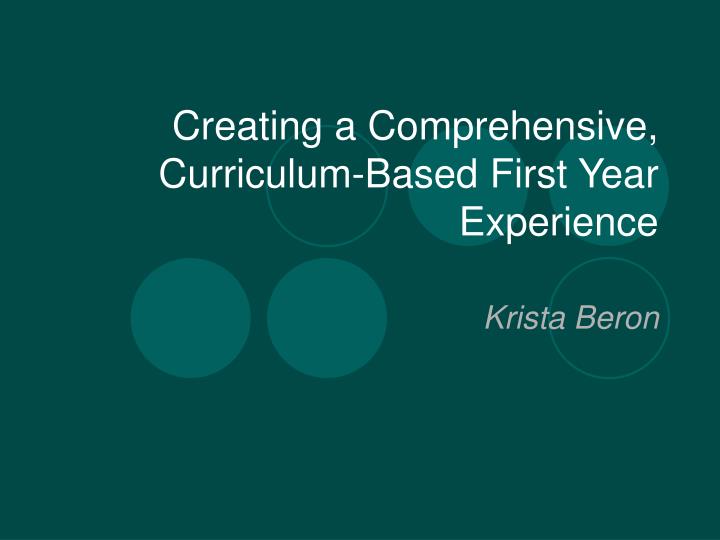 PPT - Creating a Comprehensive, Curriculum-Based First Year Experience ...