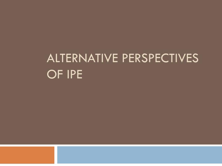 PPT - ALTERNATIVE PERSPECTIVES OF IPE PowerPoint Presentation, free download - ID:3603288