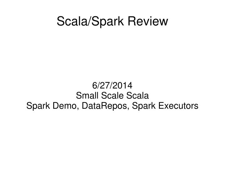 PPT - Scala/Spark Review PowerPoint Presentation, free download - ID ...