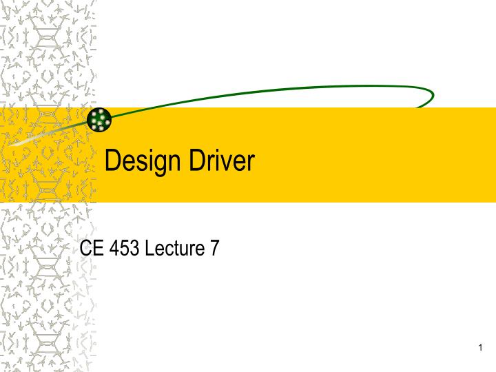 PPT - Design Driver PowerPoint Presentation, free download - ID:3603597