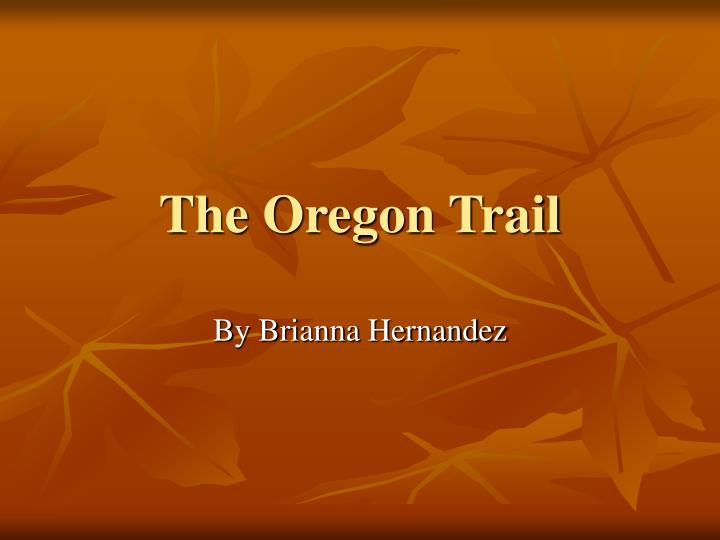 PPT - The Oregon Trail PowerPoint Presentation, free download - ID:3604154